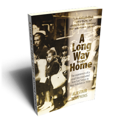 A Long Way from Home – a wartime evacuees story by Alastair Tompkins